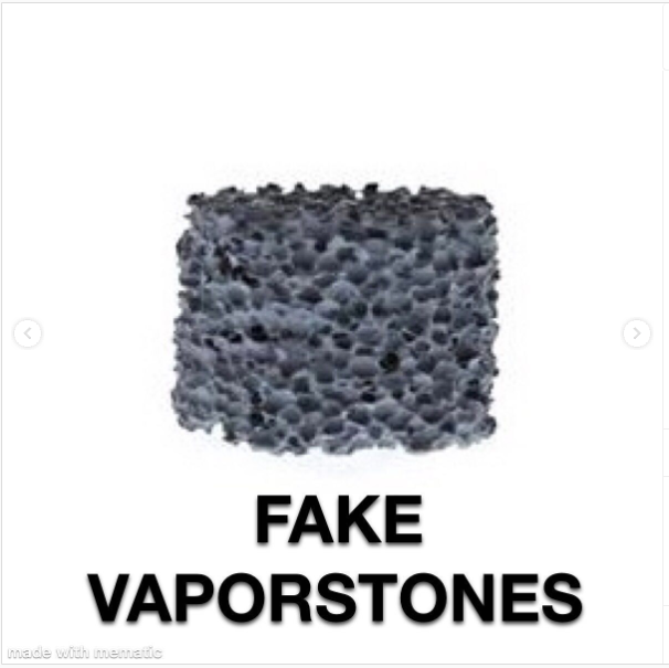 FAKE VAPOR STONE ALERT – Healthstone Glass